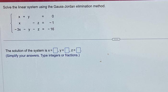 Solved Solve the linear system using the Gauss-Jordan | Chegg.com