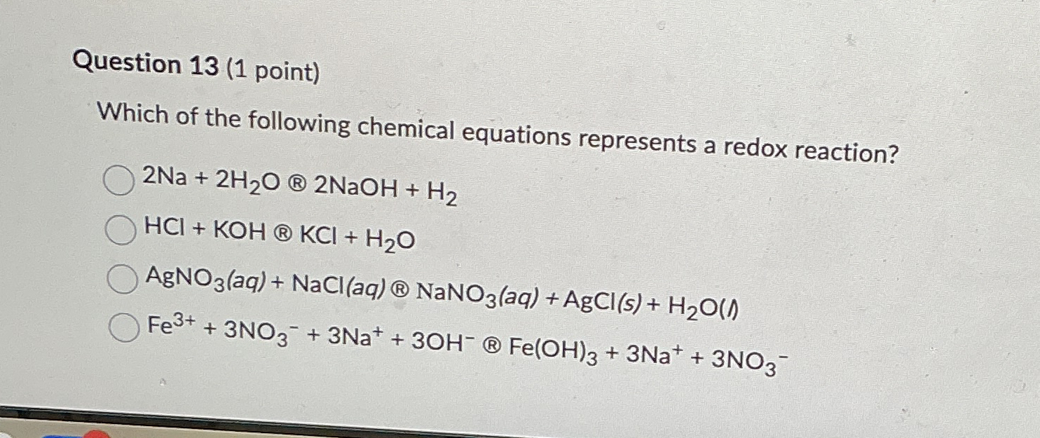 Solved Question 13 (1 ﻿point)Which of the following chemical | Chegg.com