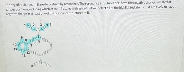 Solved The negative charges in B are delocalized by | Chegg.com