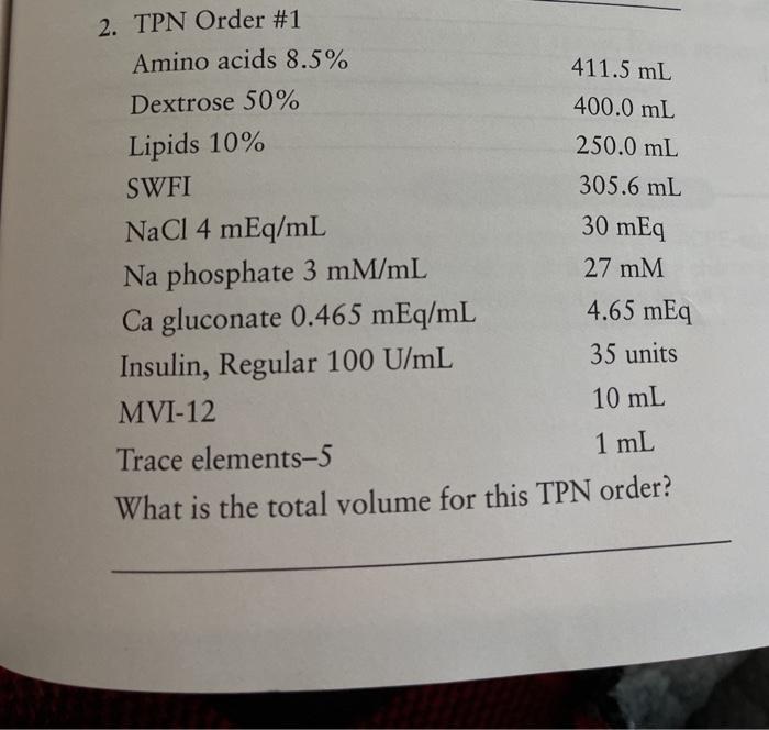 Solved 411.5 mL 400.0 mL 250.0 mL 2. TPN Order #1 Amino | Chegg.com
