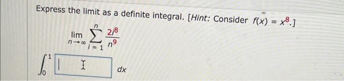 Solved Express the limit as a definite integral. [Hint: | Chegg.com