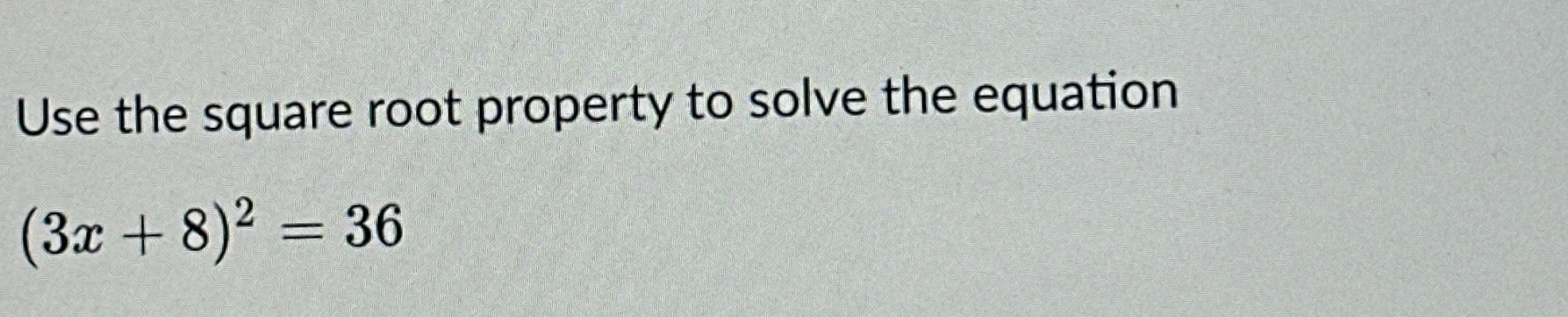 Solved Use the square root property to solve the | Chegg.com
