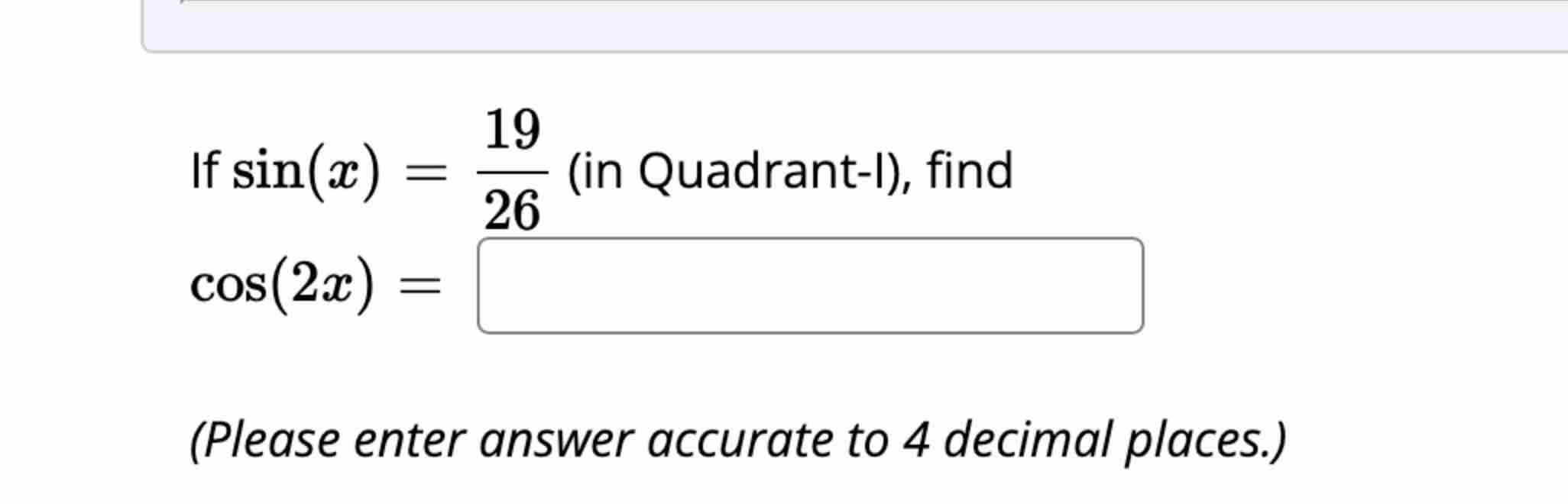 Solved If If sin(x)=1926 (in Quadrant-I), | Chegg.com