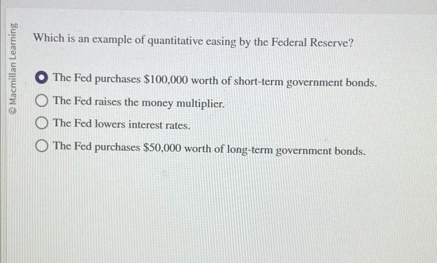 Solved Which is an example of quantitative easing by the | Chegg.com