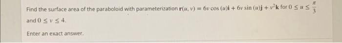 Solved Find the surface area of the paraboloid with | Chegg.com