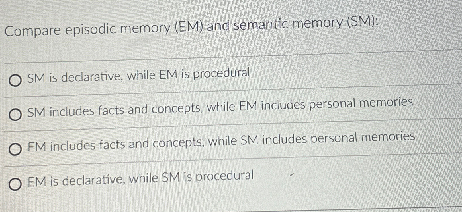 Solved Compare episodic memory (EM) ﻿and semantic memory | Chegg.com