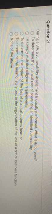 Solved Question 21 During a BIA, a vulnerability assessment | Chegg.com
