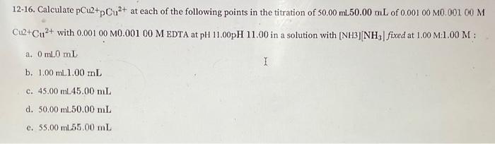 Solved 12-16. Calculate pCu2 +pCu2+ at each of the following | Chegg.com