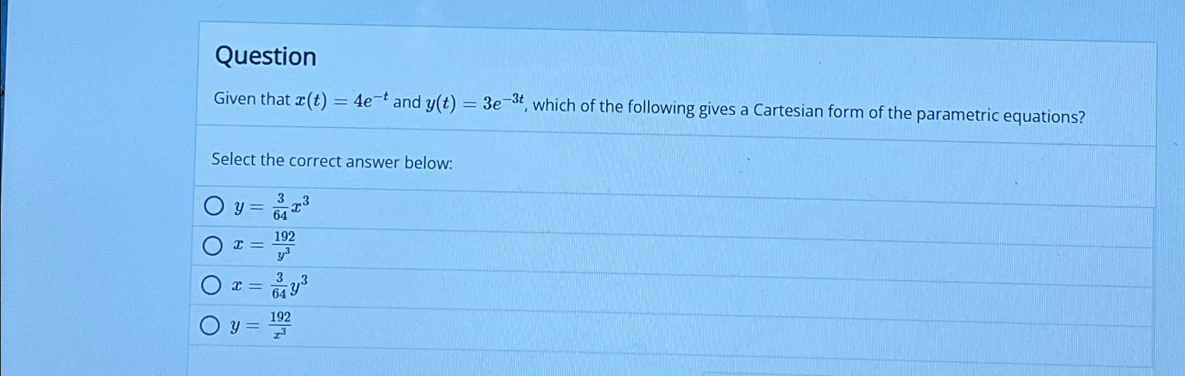 Solved Questiongiven That X T 4e T ﻿and Y T 3e 3t ﻿which