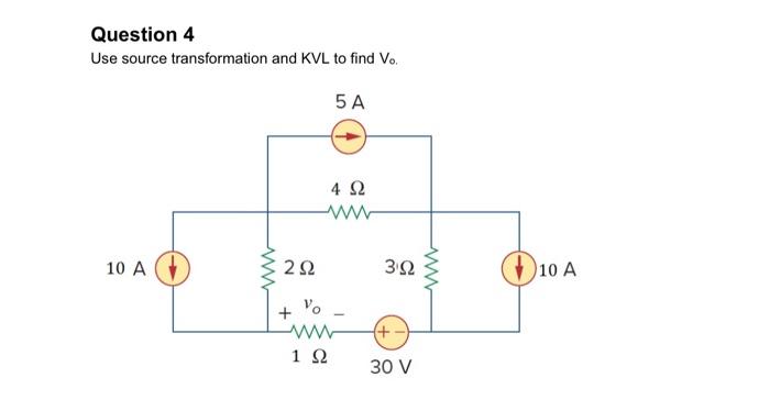 Solved Question 4 Use source transformation and KVL to find | Chegg.com
