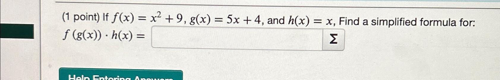 Solved f(x)=x2+9,g(x)=5x+4, ﻿and h(x)=x, ﻿Find a simplified | Chegg.com