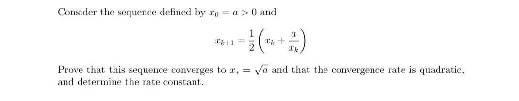 Solved Consider the sequence defined by x0=a>0 and | Chegg.com