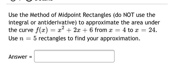 Solved Use the Method of Midpoint Rectangles (do NOT use the | Chegg.com