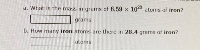 Solved a. What is the mass in grams of 6.59×1023 atoms of | Chegg.com