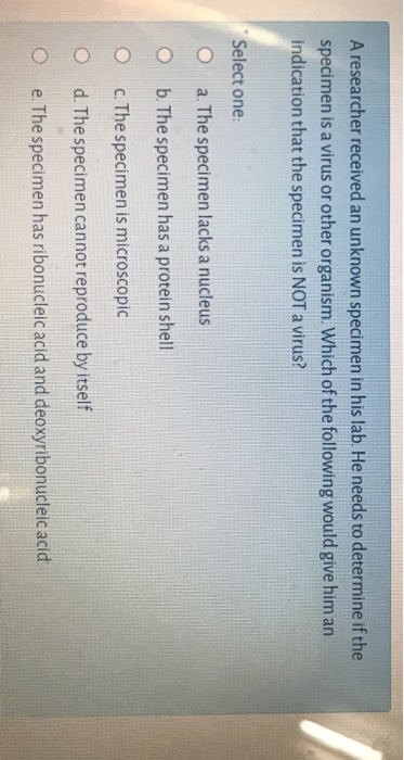 Solved A researcher received an unknown specimen in his lab. | Chegg.com