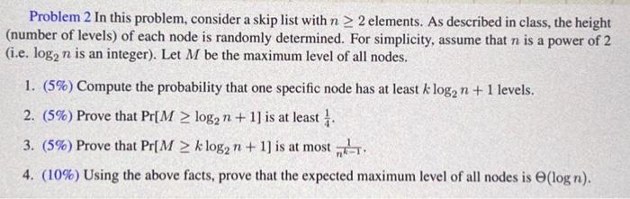 Solved Problem 2 In this problem, consider a skip list with | Chegg.com