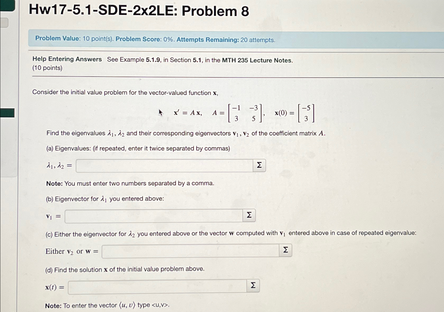 Solved Hw17-5.1-SDE-2x2LE: Problem 8Problem Value: 10 | Chegg.com Solved Hw17-5.1-SDE-2x2LE: Problem 8Problem Value: 10 | Chegg.com