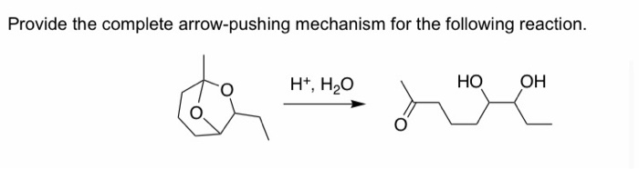 Solved Provide the complete arrow-pushing mechanism for the | Chegg.com