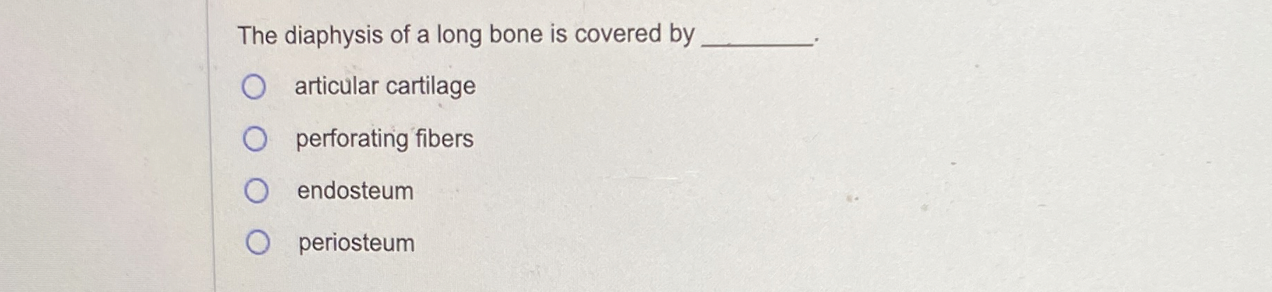 Solved The diaphysis of a long bone is covered byarticular | Chegg.com