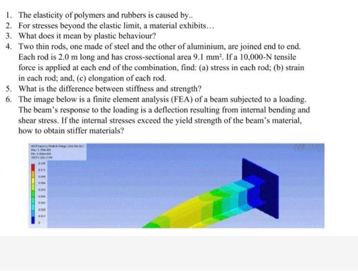 Solved 1. The elasticity of polymers and rubbers is caused | Chegg.com