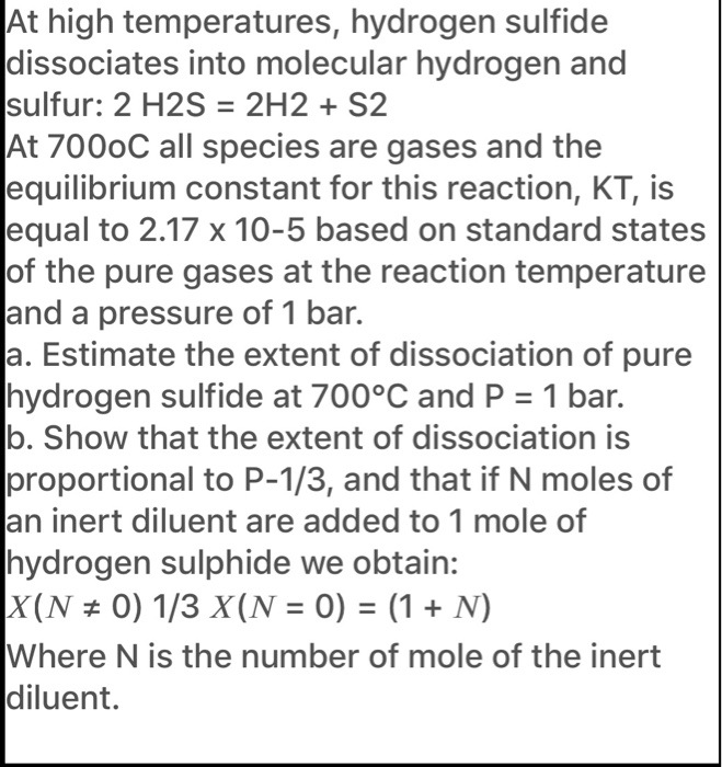 Solved At High Temperatures Hydrogen Sulfide Dissociates