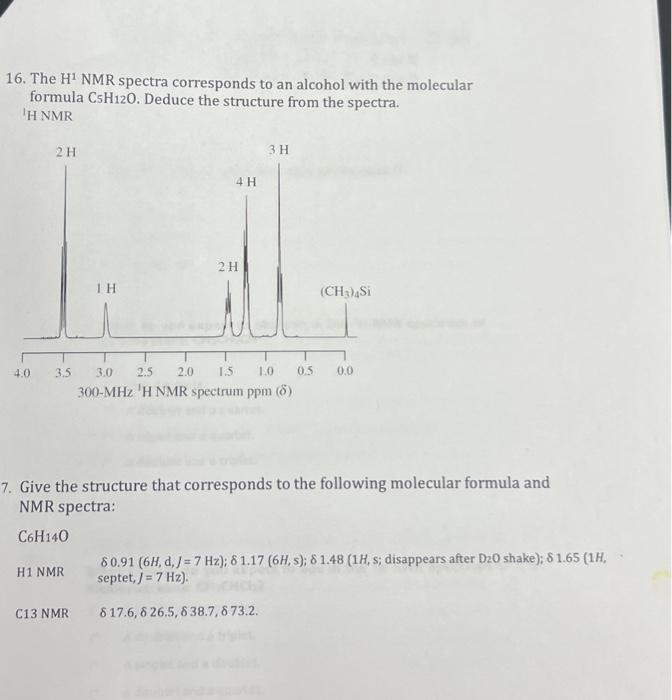 Solved 16. The H1NMR spectra corresponds to an alcohol with | Chegg.com