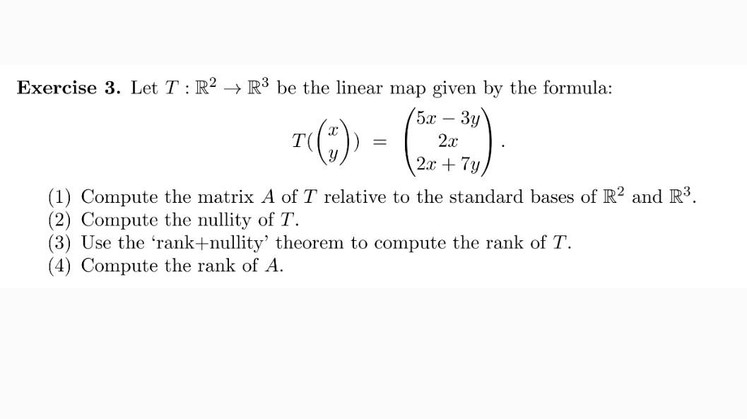 Solved Exercise 3. Let T : R2 R3 be the linear map given by | Chegg.com