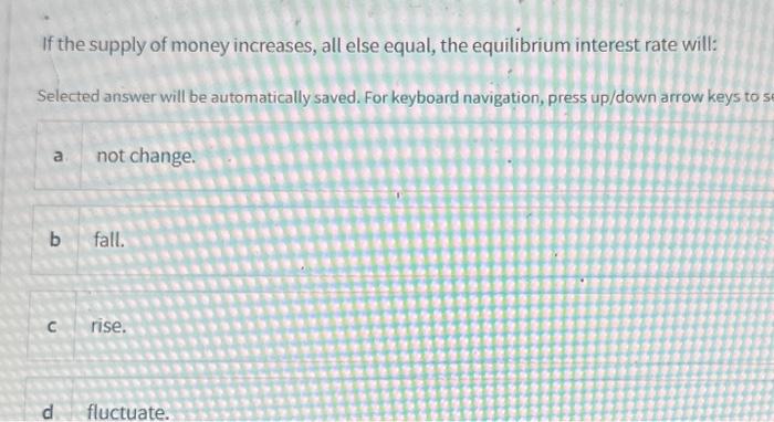 Solved If the supply of money increases, all else equal, the | Chegg.com
