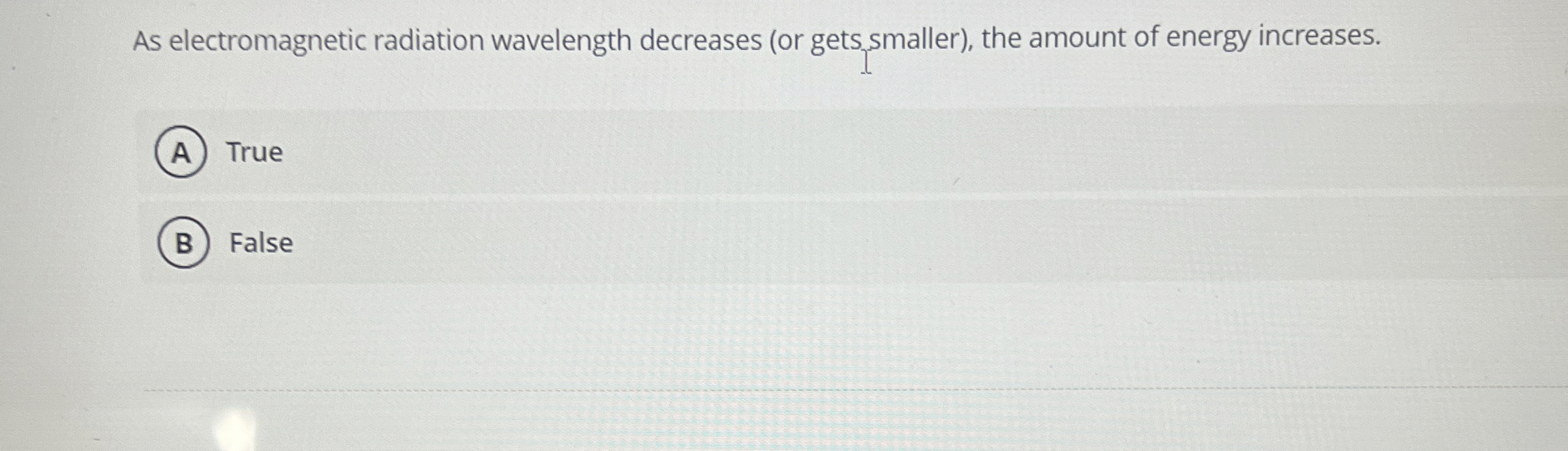 Solved As electromagnetic radiation wavelength decreases (or | Chegg.com