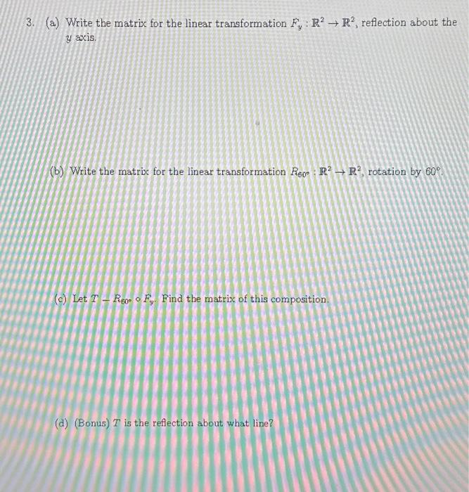 Solved (a) Write the matrix for the linear transformation | Chegg.com