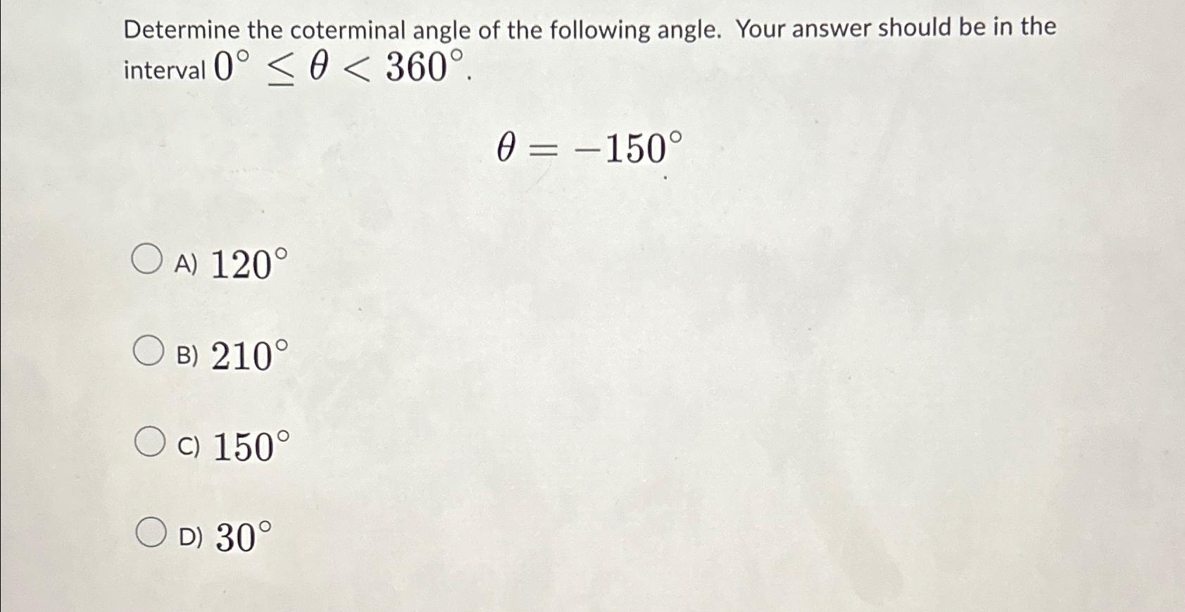 Solved Determine the coterminal angle of the following | Chegg.com