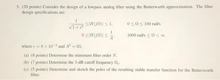Solved (20 points) Consider the design of a lowpass analog | Chegg.com