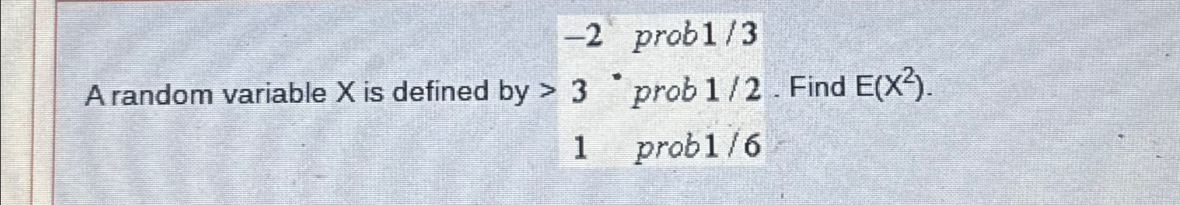 Solved -2 ﻿prob1/3A random variable x ﻿is defined by >3 | Chegg.com