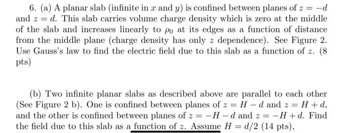 Solved 6. (a) A planar slab (infinite in x and y ) is | Chegg.com