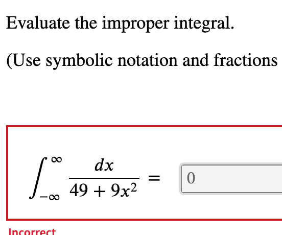 Solved Evaluate the improper integral.(Use symbolic notation | Chegg.com