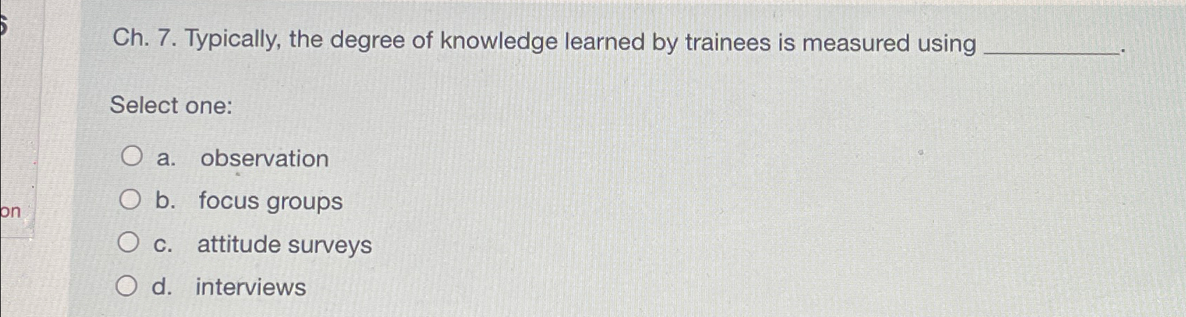 Solved Ch. 7. ﻿Typically, the degree of knowledge learned by | Chegg.com
