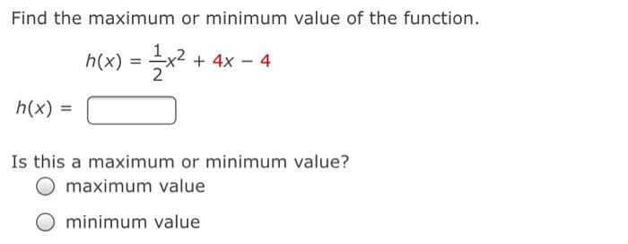 Solved Find the maximum or minimum value of the function. | Chegg.com