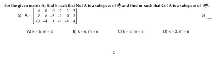 Solved For the given matrix A, find k such that Nul A is a | Chegg.com