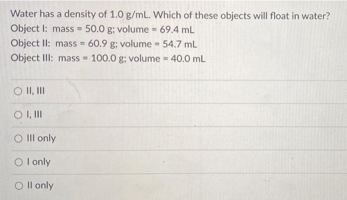 Solved Water has a density of 1.0 g/mL. Which of these | Chegg.com