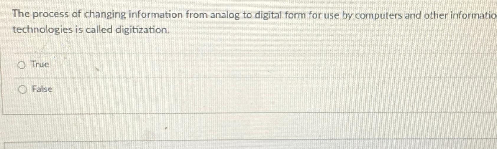 Solved The process of changing information from analog to | Chegg.com