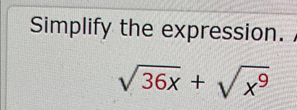 Solved Simplify the expression.36x2+x92 | Chegg.com