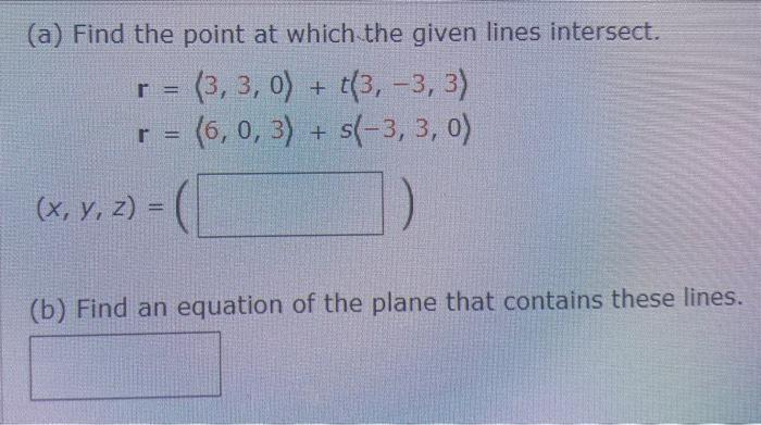 Solved (a) Find the point at which the given lines | Chegg.com