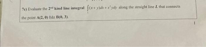 Solved 7c) Evaluate the ( 2^{ ext {nd }} ) kind line | Chegg.com