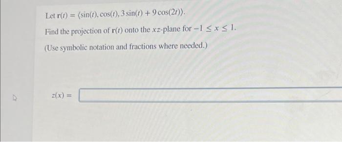 Solved Let r(t)= sin(t),cos(t),3sin(t)+9cos(2t) . Find the | Chegg.com