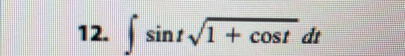 Solved ∫﻿﻿sint1+cost2dt | Chegg.com