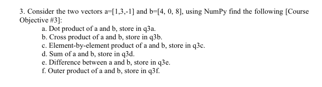 Solved Consider the two vectors a=[1,3,-1] ﻿and b=[4,0,8], | Chegg.com