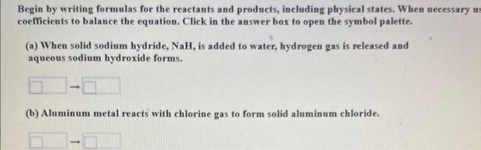 Solved Begin by writing formulas for the reactants and | Chegg.com