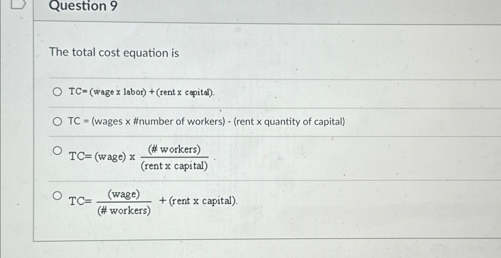 Solved Question 9The total cost equation is ﻿wage x ﻿labor | Chegg.com