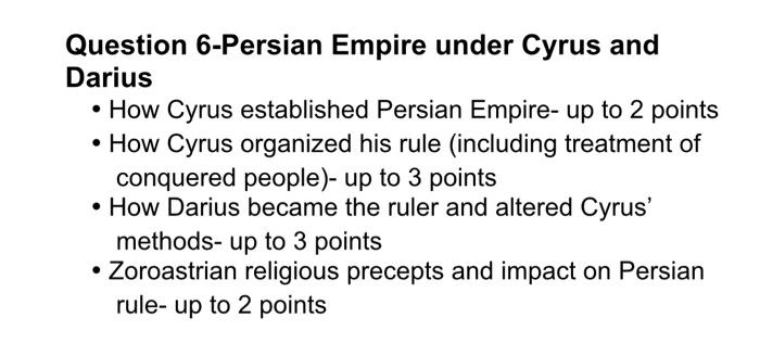 Solved Question 6-Persian Empire under Cyrus and Darius • | Chegg.com