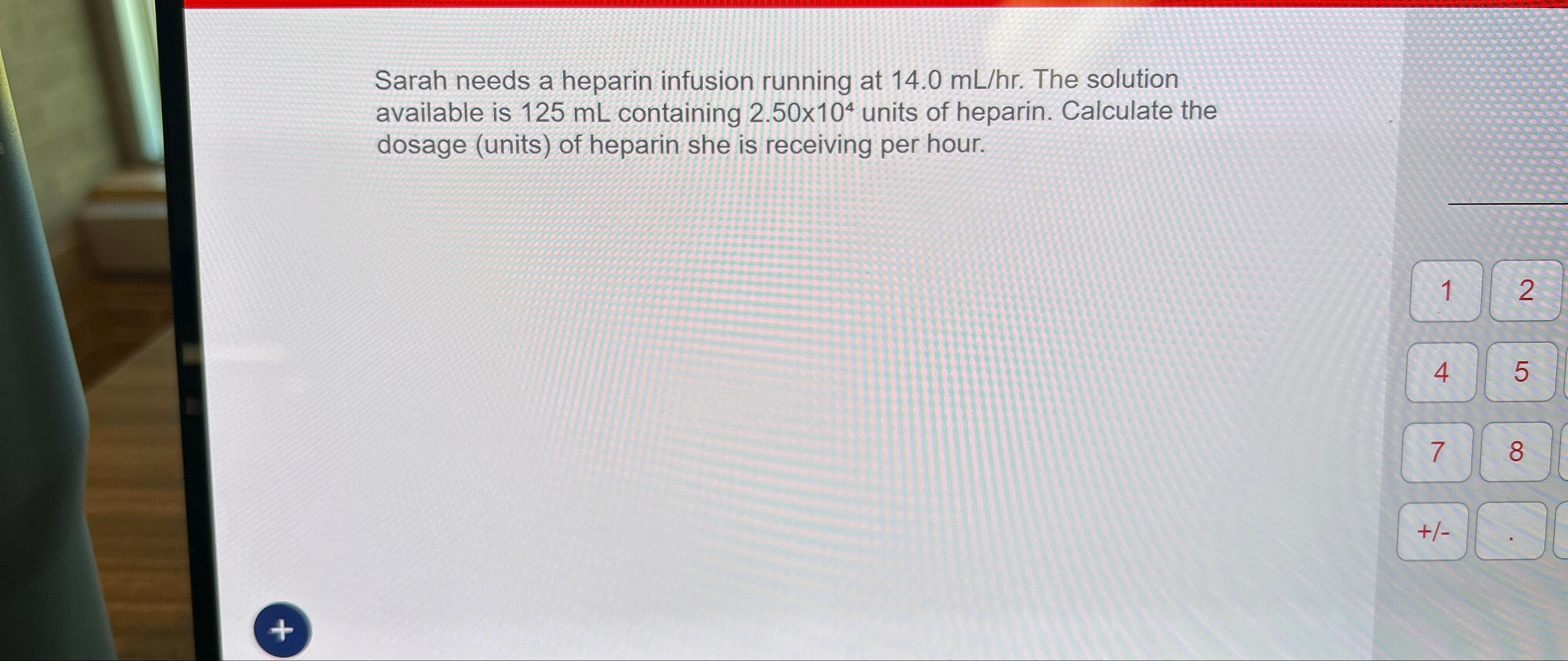 Solved Sarah needs a heparin infusion running at 14.0mLhr. | Chegg.com